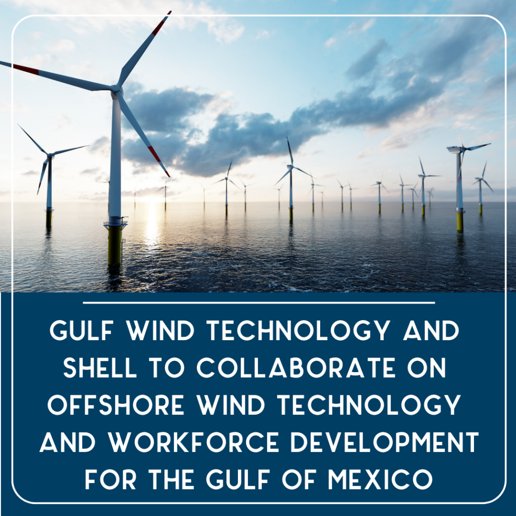 Gulf Wind Technology and Shell to Collaborate on Offshore Wind Technology and Workforce ...